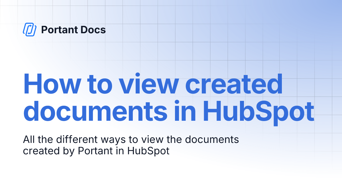 How to view created documents in HubSpot | Portant Docs
