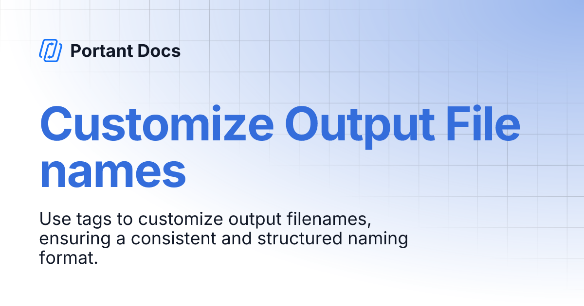 Customize Output File names | Portant Docs