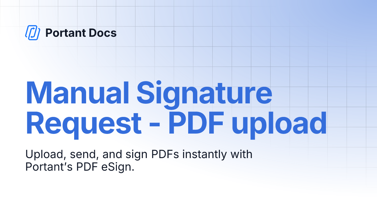 Manual Signature Request - PDF upload | Portant Docs
