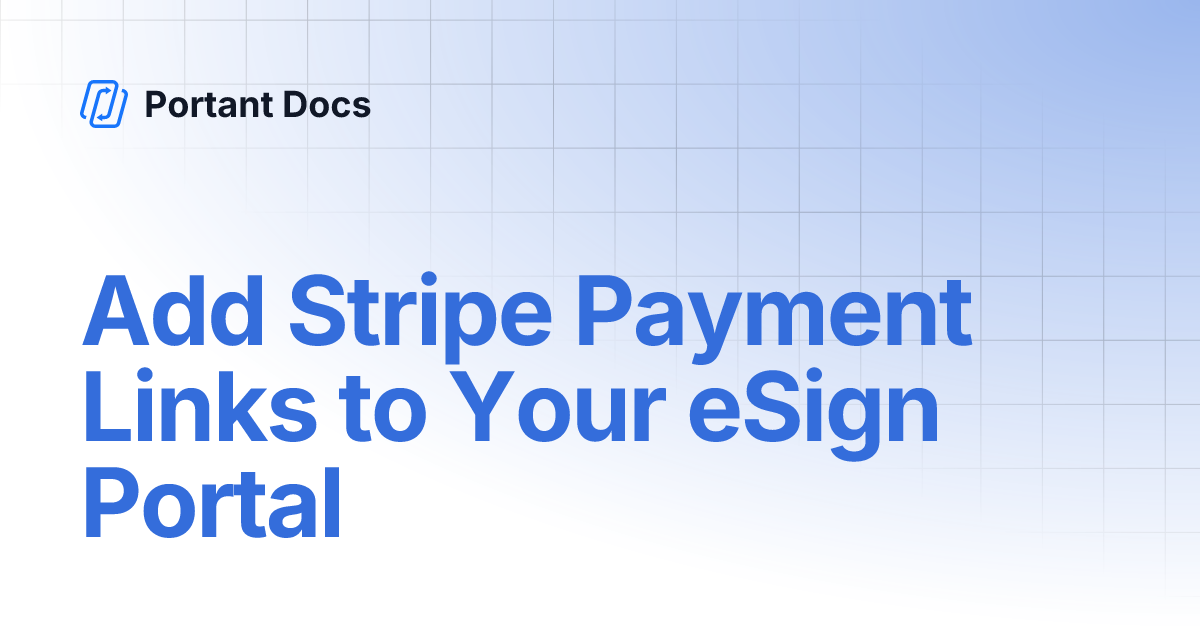Add Stripe Payment Links to Your eSign Portal | Portant Docs