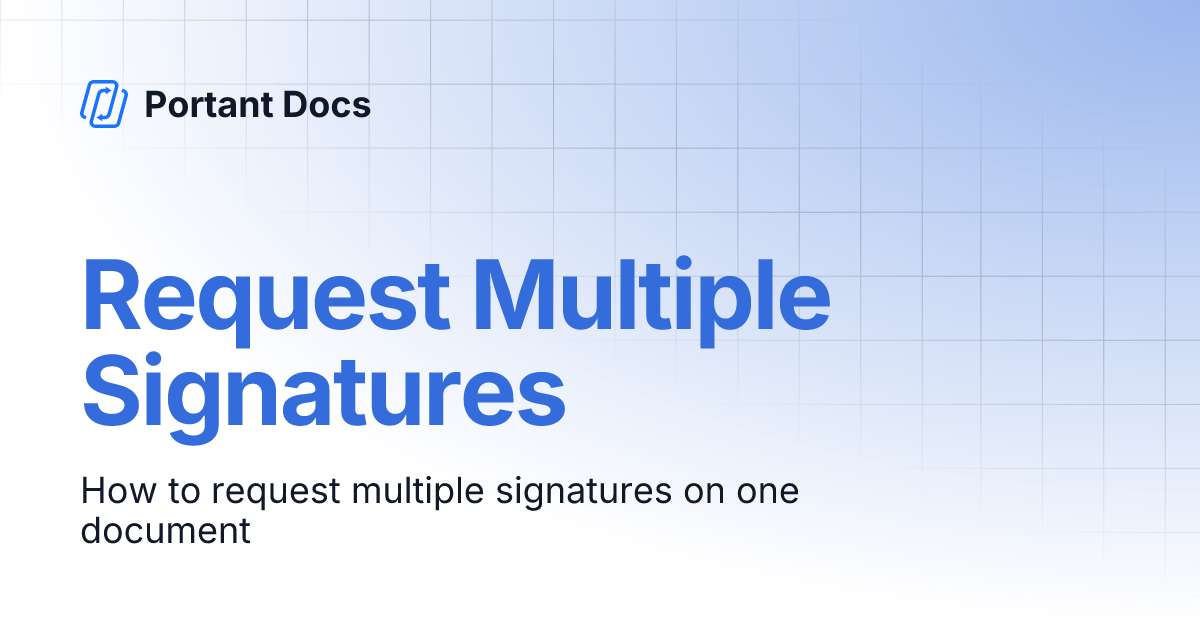 Request Multiple Signatures | Portant Docs