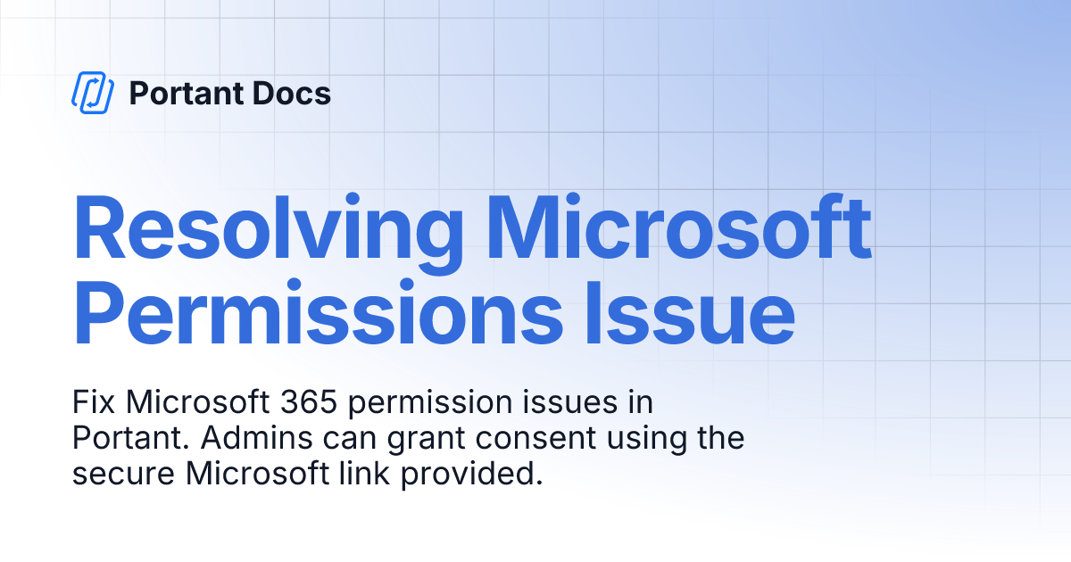 Resolving Microsoft Permissions Issue | Portant Docs
