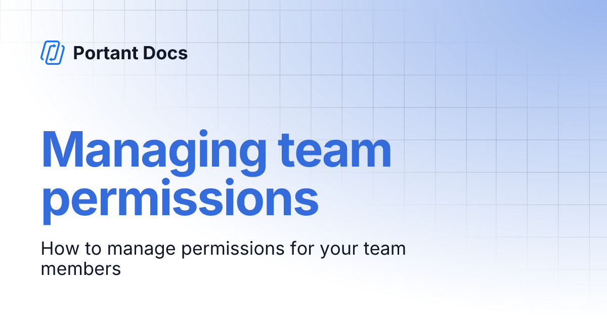 Managing team permissions | Portant Docs
