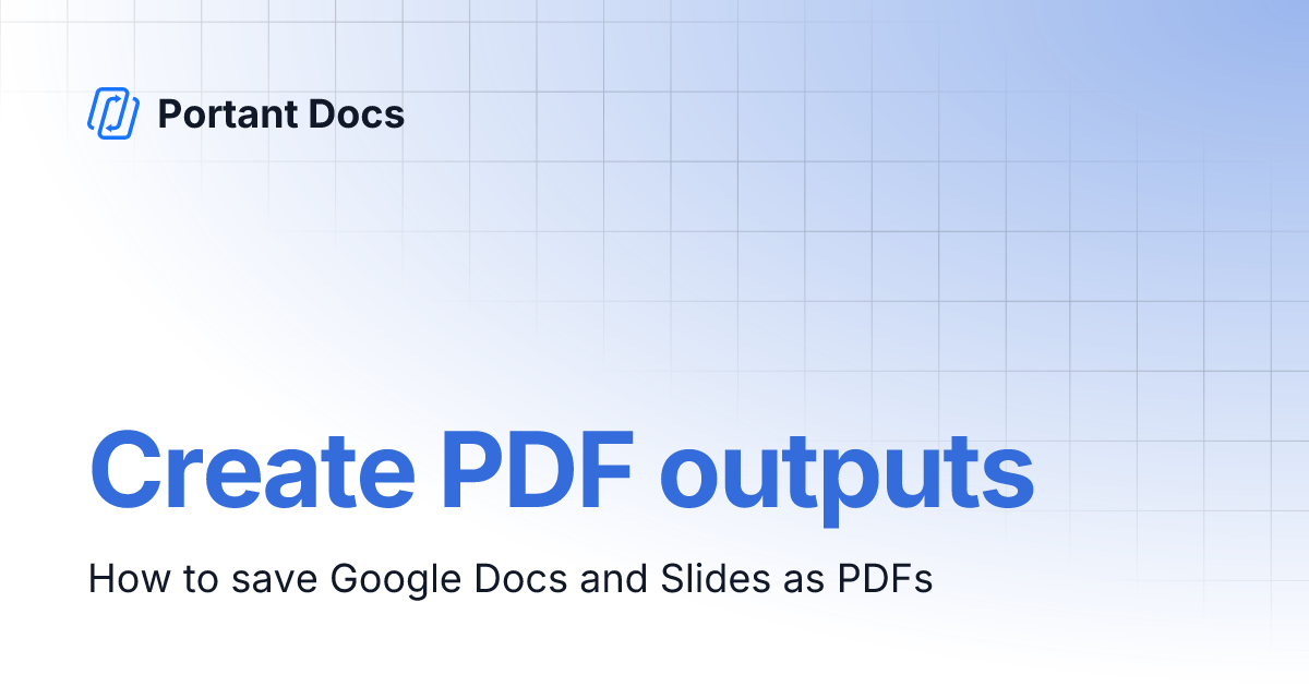 Create PDF outputs | Portant Docs